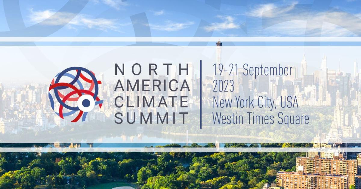 North America Climate Summit (NACS) 2023: 19-21 September in New York ...